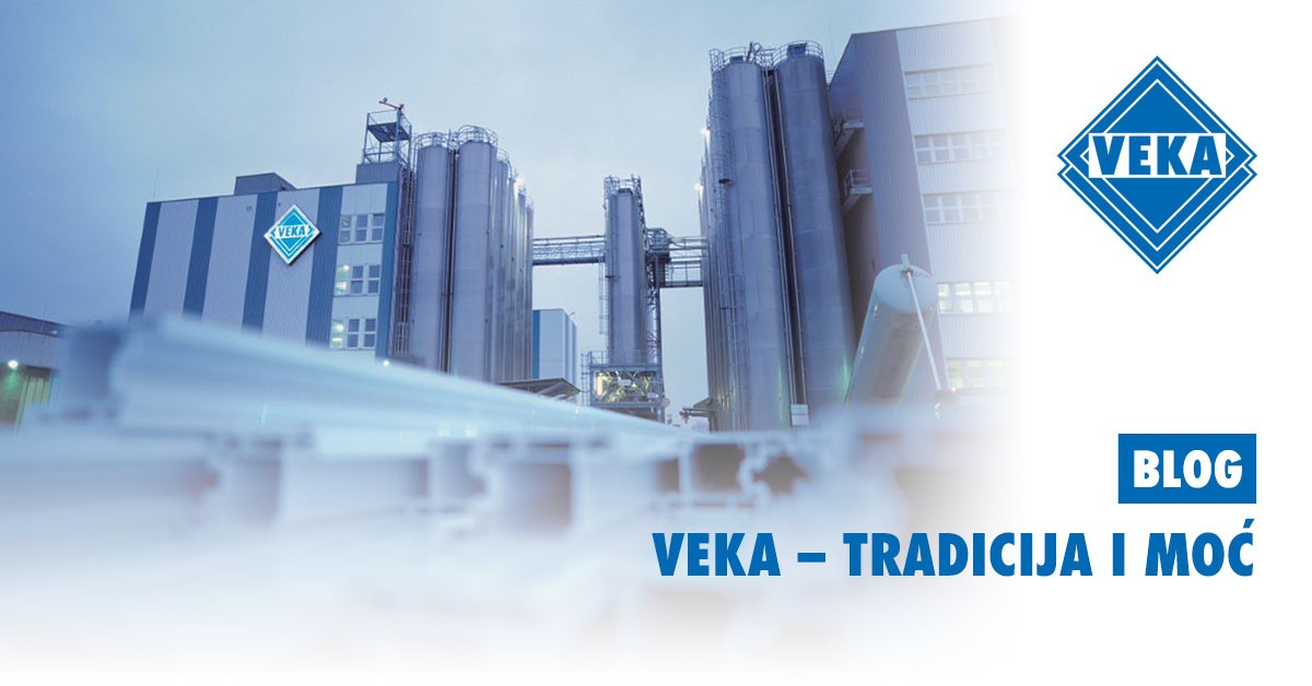VEKA Srbija | VEKA – TRADICIJA I MOĆ