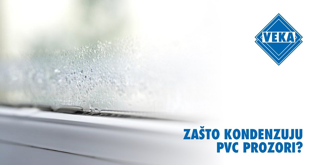 VEKA Srbija | ZAŠTO KONDENZUJU PVC PROZORI?