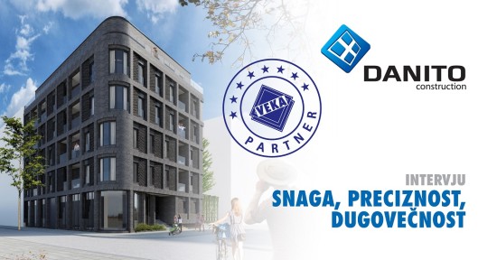VEKA Srbija | KOMPANIJA DANITO: SNAGA, PRECIZNOST, DUGOVEČNOST