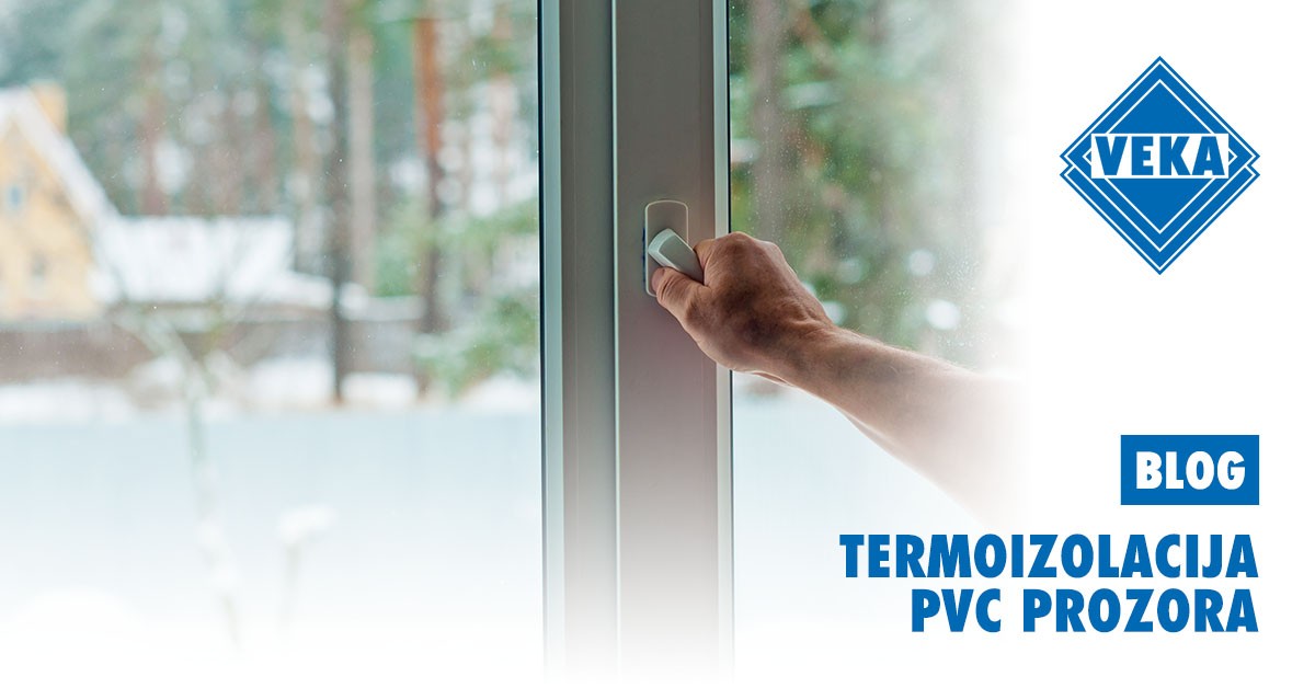 VEKA Srbija | TERMOIZOLACIJA PVC PROZORA